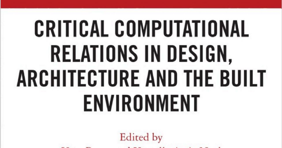 Book Launch hosted by co-editor Vernelle A.A. Noel: "Critical Computational Relations in Design ...